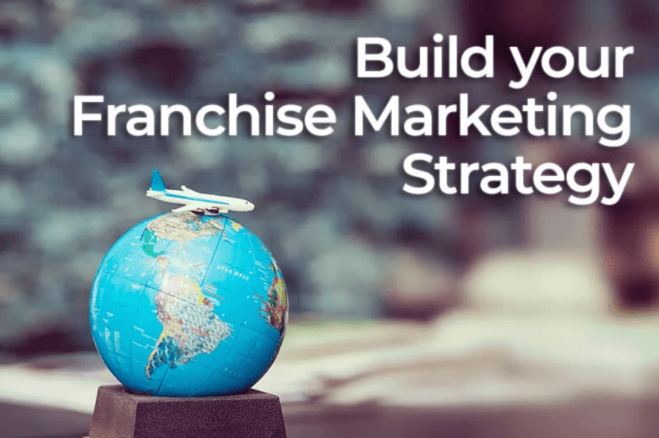 How to Build an Effective Franchise Marketing Strategy for your ...